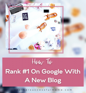 How To Rank #1 On Google With A New Blog In 2021