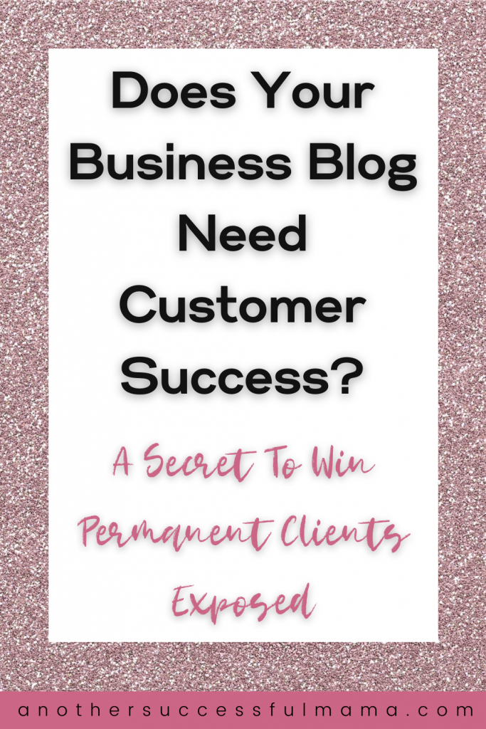 Why Your Business Blog Needs Customer Success In 2020