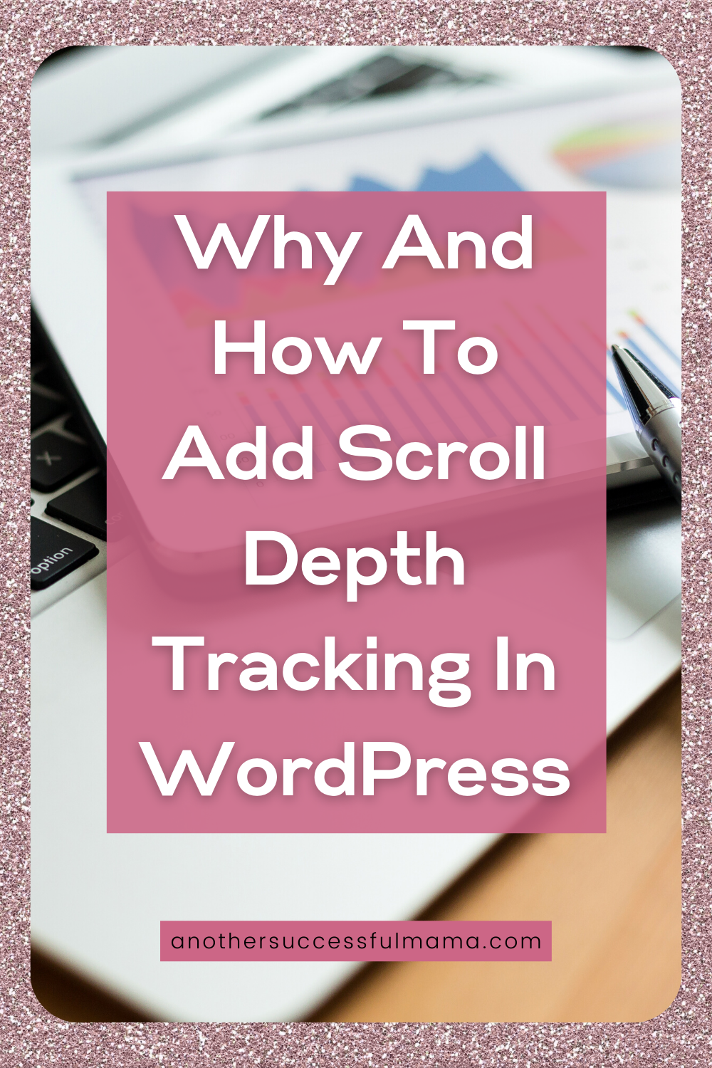 Why And How To Add Scroll Depth Tracking In WordPress