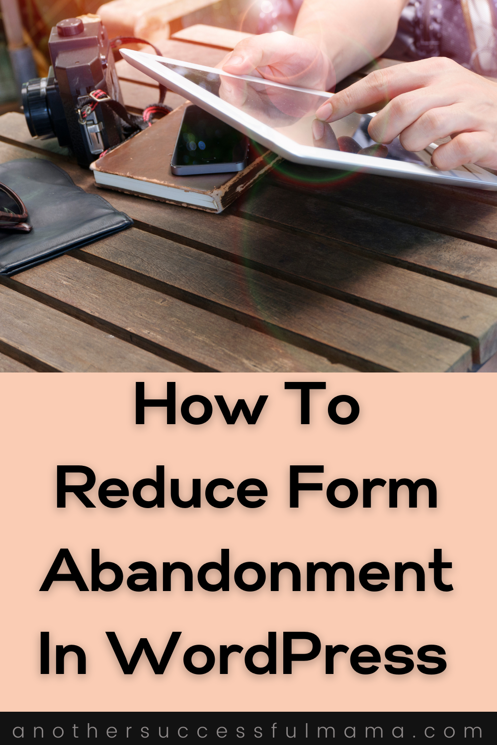 How To Reduce Form Abandonment In WordPress:Simple Step-by-Step