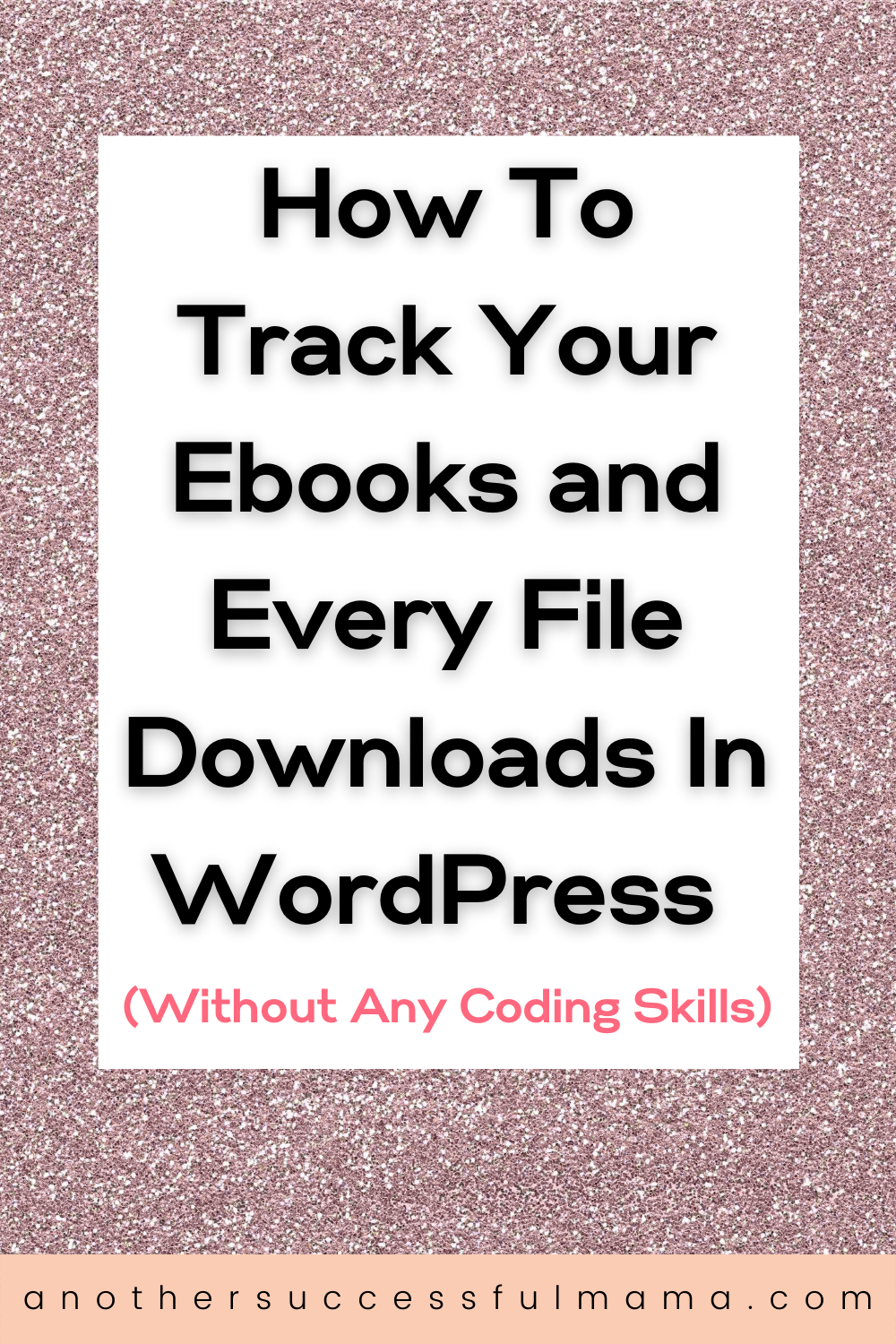 Easy How To Track File Downloads In WordPress