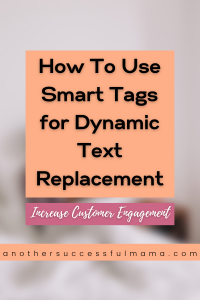 How To Use Smart Tags for Dynamic Text Replacement and Increase ...